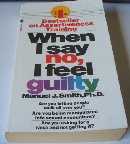 When I Say No, I Feel Guilty: Smith, Manuel J.: 9780553200669: Amazon ...
