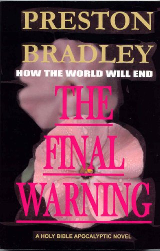 How The World Will End: The Final Warning (Book One) eBook : Bradley ...