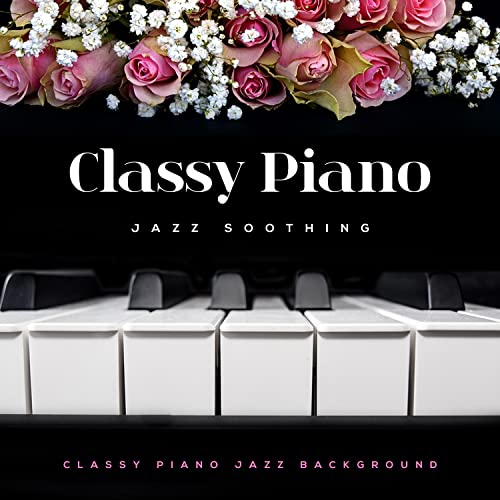 Play Classy Piano Jazz Soothing by Classy Piano Jazz Background on ...