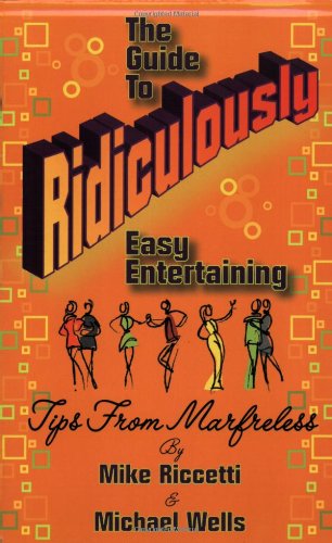 The Guide to Ridiculously Easy Entertaining - Tips from Marfreless ...