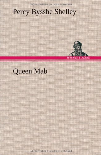 Queen Mab: Shelley, Percy Bysshe: 9783849565664: Amazon.com: Books