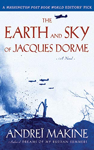 The Earth and Sky of Jacques Dorme: A Novel - Kindle edition by Makine ...