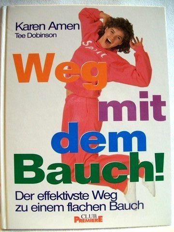 Weg mit dem Bauch : der effektivste Weg zu einem flachen Bauch. Tee ...
