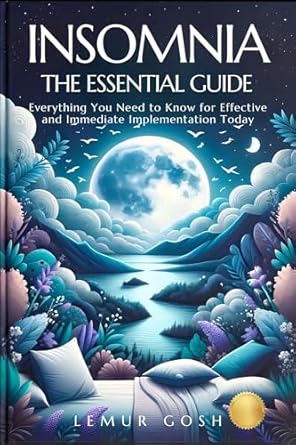 INSOMNIA, THE ESSENTIAL GUIDE: Everything You Need to Know for ...