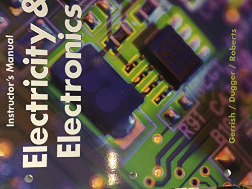 Electricity & Electronics Instructor's Manual by Howard H. Gerrish ...