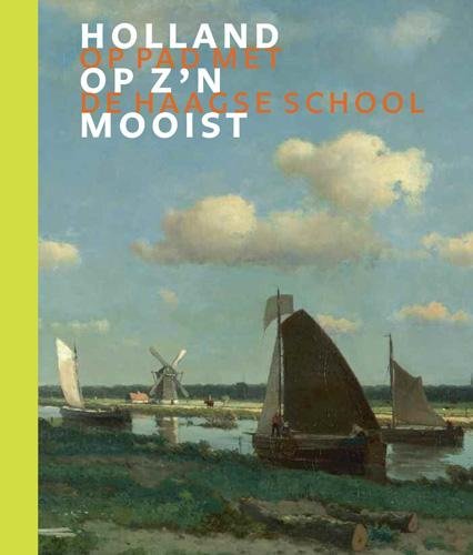 Holland op z'n mooist: op pad met de Haagse School : Hardeman, Doede ...