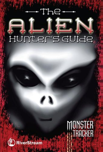 The Alien Hunter's Guide (Monster Tracker): Bolstrood, Gomer ...