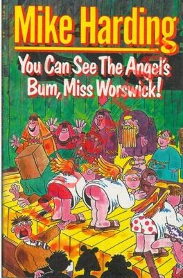 You Can See the Angel's Bum, Miss Worswick! : Harding, Mike: Amazon.co ...