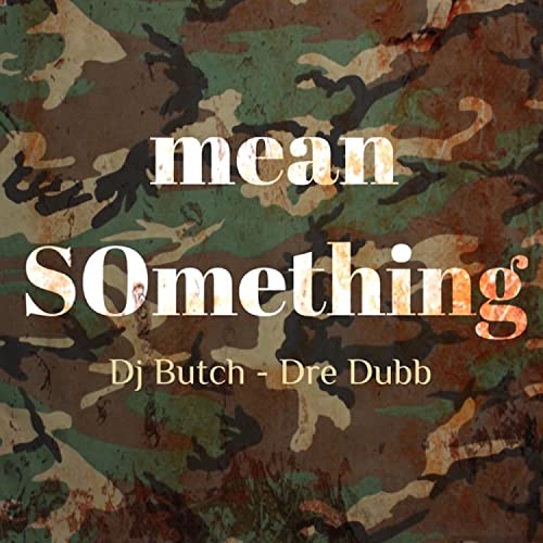 Amazon Music Unlimited - DJ Butch feat. Dre Dubb 『mean SOmething』