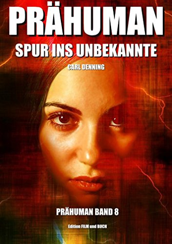 Prähuman - Folge 08: Spur ins Unbekannte eBook : Denning, Carl: Amazon ...