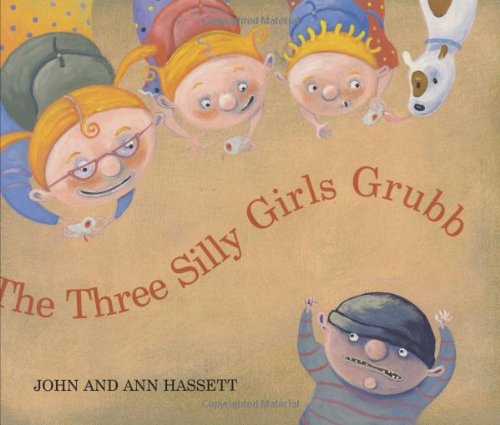 Amazon.com: The Three Silly Girls Grubb: 9780618141838: Hassett, John ...