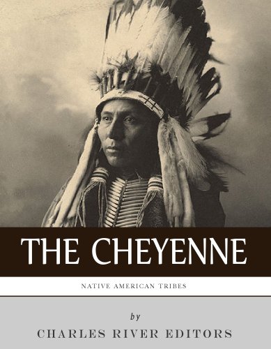 Native American Tribes: The History and Culture of the Cheyenne eBook ...