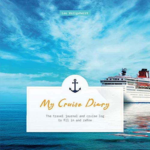 My Cruise Diary: The travel journal and cruise log to fill in and ...