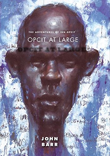 Opcit at Large: Book Two of The Adventures of Ibn Opcit (The Adventures ...