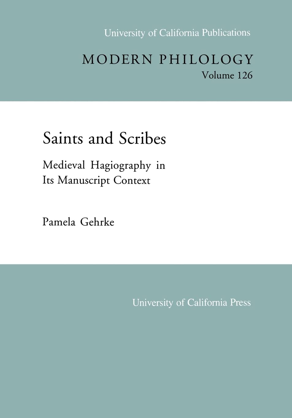 Saints and Scribes: Medieval Hagiography in Its Manuscript Context (UC ...