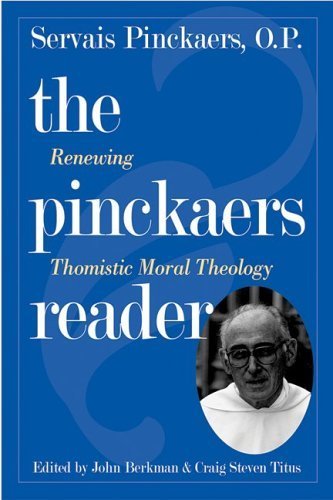 The Pinckaers Reader: Renewing Thomistic Moral Theology: Pinckaers ...