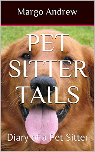 Amazon.com: Pet Sitter Tails: Diary of a Pet Sitter eBook : Andrew ...