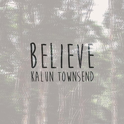 Play Believe by Kalun Townsend on Amazon Music
