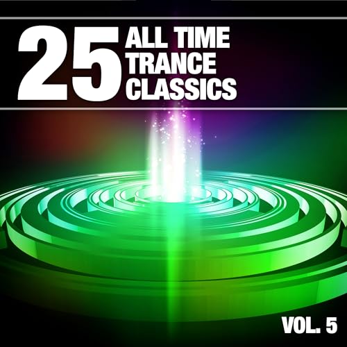 Play 25 All Time Trance Classics, Vol. 5 by VARIOUS ARTISTS on Amazon Music