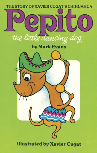 Pepito: The Little Dancing Dog: Evans, Mark, Cugat, Xavier ...