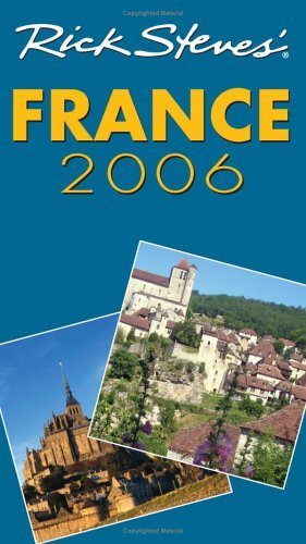 Rick Steves' France 2006: Steves, Rick, Smith, Steve: 9781566917230 ...