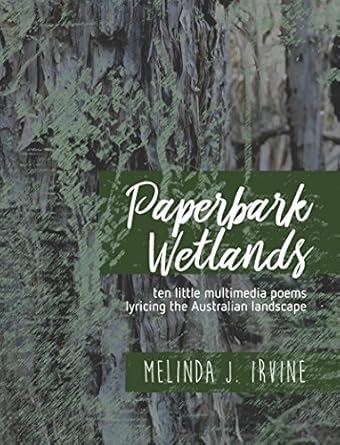 Amazon | Paperbark Wetlands: Ten Little Multimedia Poems Lyricing the ...