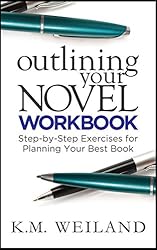 Structuring Your Novel Workbook: Hands-On Help for Building Strong and ...