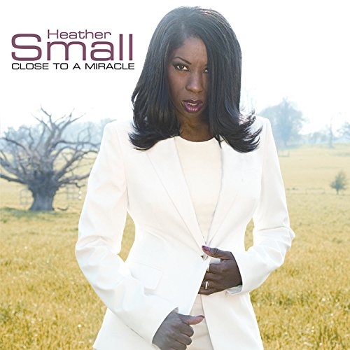 Close to a Miracle by Heather Small on Amazon Music - Amazon.co.uk