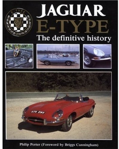 Jaguar E-Type: The Definitive History: Porter, Philip: Amazon.com: Books