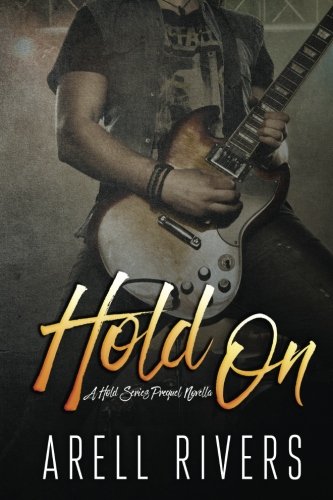 Hold On (The Hold series): Rivers, Arell: 9780998284477: Amazon.com: Books