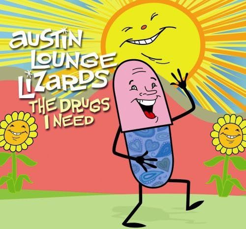 Austin Lounge Lizards - The Drugs I Need - Amazon.com Music