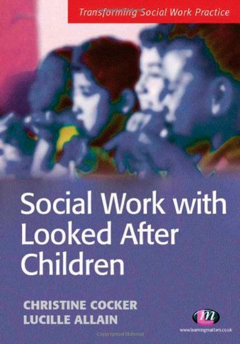 Social Work with Looked After Children by Christine Cocker (2008-05-15 ...