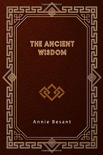 The Ancient Wisdom: Besant, Annie: 9798651642977: Amazon.com: Books