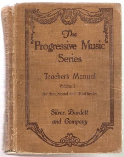 The Progressive Music Series: Teacher's Manual Volume 1 for First ...