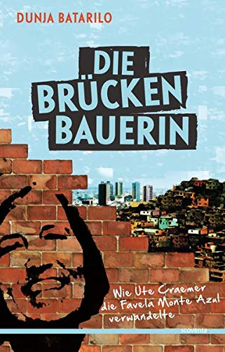 Die Brückenbauerin. Wie Ute Craemer die Favela Monte Azul verwandelte ...