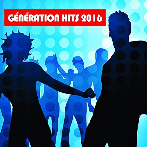 Amazon.com: Génération Hits 2016 : VARIOUS ARTISTS: Digital Music