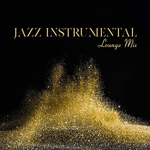 Amazon.com: Jazz Instrumental Lounge Mix – Jazz Music Lounge ...