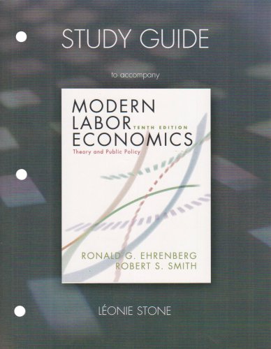 Study Guide for Modern Labor Economics: Theory and Public Policy ...