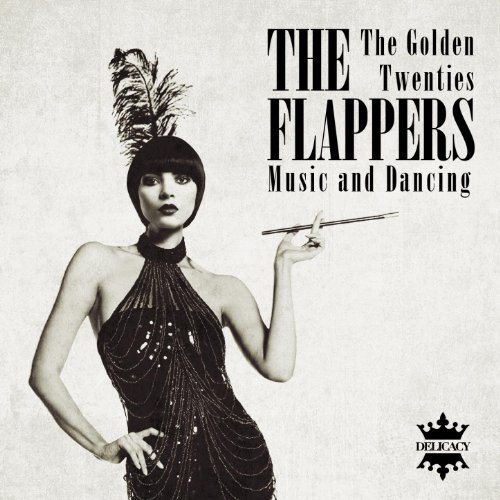 Spiele The Flappers (Music and Dancing from The Golden Twenties) von ...