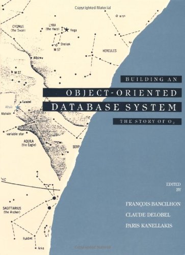 Building an Object-Oriented Database System (The Morgan Kaufmann Series in Data Management ...