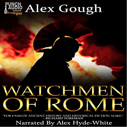 Watchmen of Rome (Edición audio Audible): Alex Gough, Alex Hyde-White ...