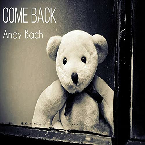 Come Back de Andy Bach en Amazon Music Unlimited