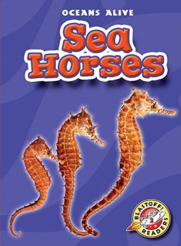 Sea Horses (Oceans Alive: Blastoff Readers, Level 2): Herriges, Ann ...