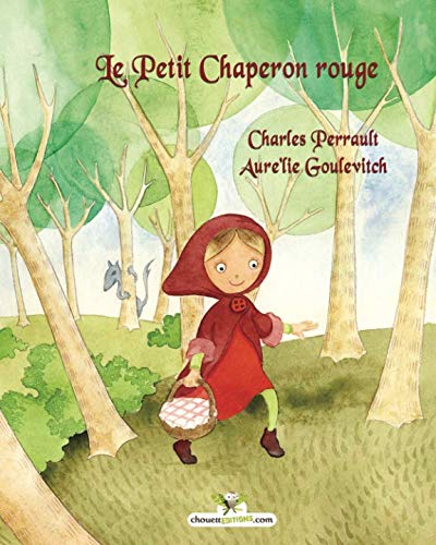 Le Petit Chaperon rouge : Perrault, Charles, Goulevitch, Aure'lie ...