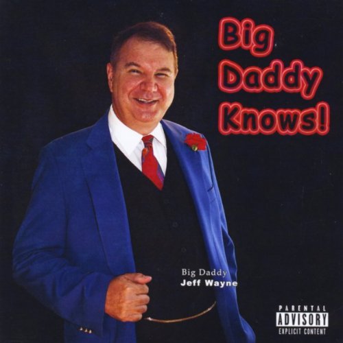Play Big Daddy Knows by Jeff Big Daddy Wayne on Amazon Music