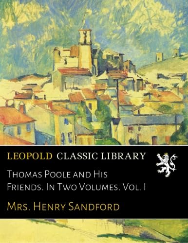 Thomas Poole and His Friends. In Two Volumes. Vol. I : Amazon.in: Books