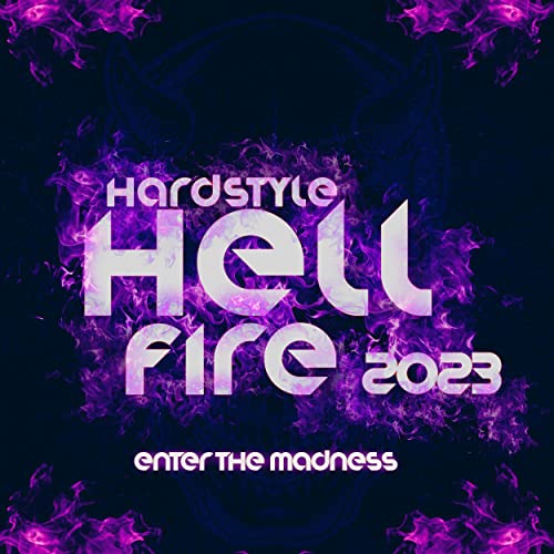 Amazon.co.jp: Hardstyle Hellfire 2023 - Enter the Madness : VARIOUS ARTISTS: デジタルミュージック