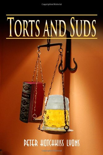 Torts and Suds: Peter Hotchkiss Lyons: 9781434980410: Amazon.com: Books