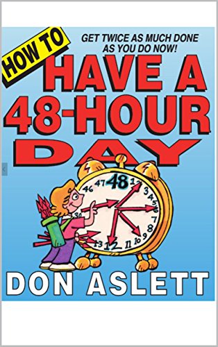 How to Have a 48-Hour Day - Kindle edition by Aslett, Don. Self-Help ...