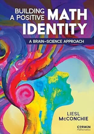Building a Positive Math Identity: A Brain-Science Approach (Corwin ...